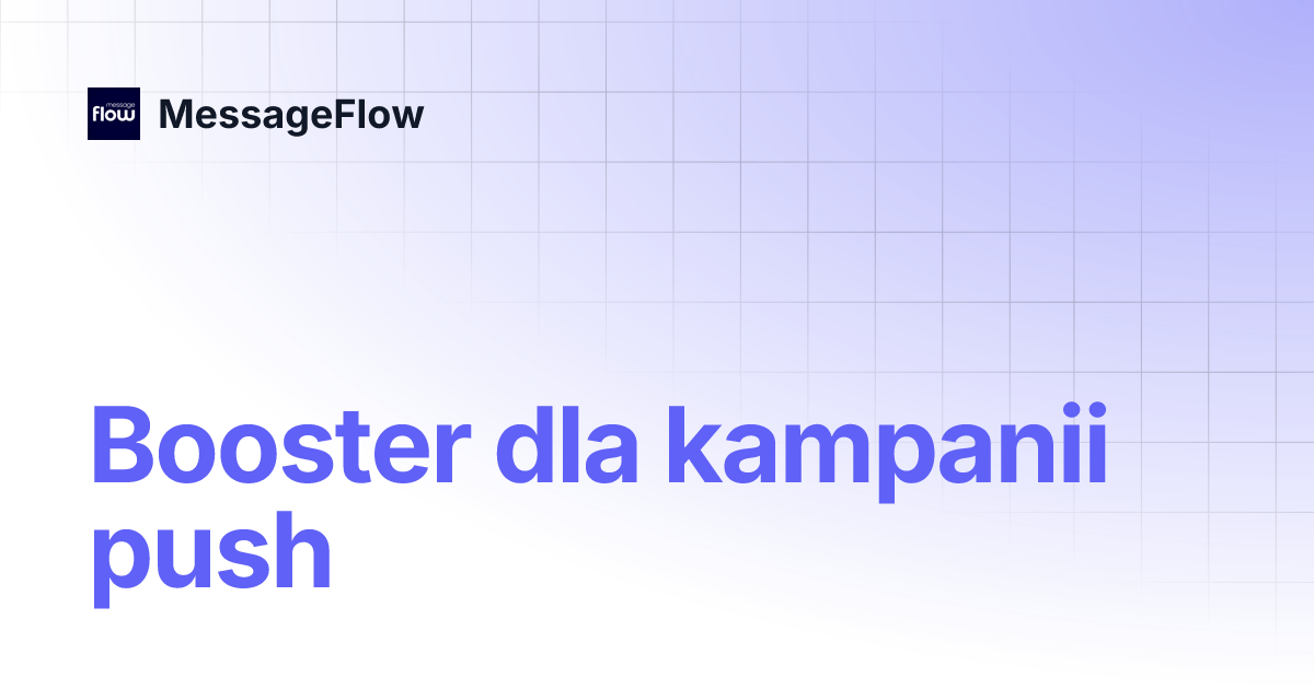 Booster dla kampanii push | MessageFlow