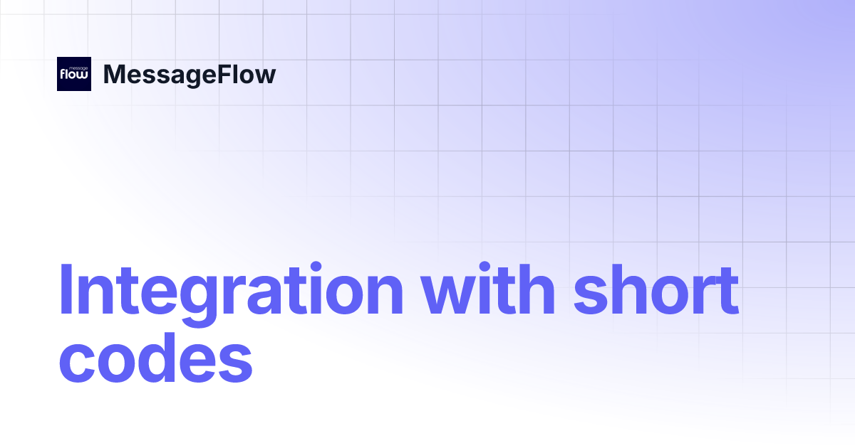 Integration with short codes | MessageFlow
