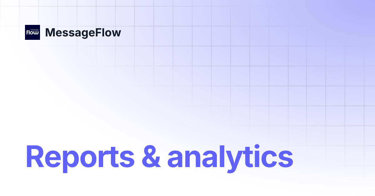 Reports & analytics | MessageFlow