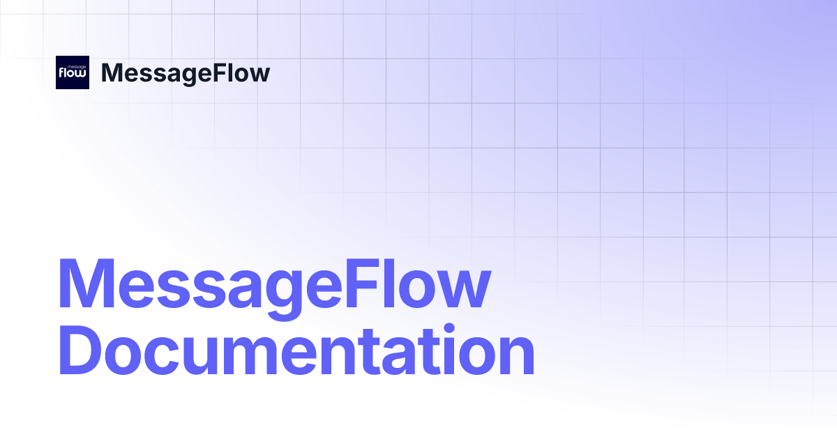 MessageFlow Documentation | MessageFlow