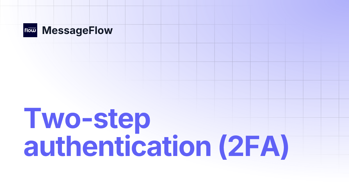 Two-step authentication (2FA) | MessageFlow
