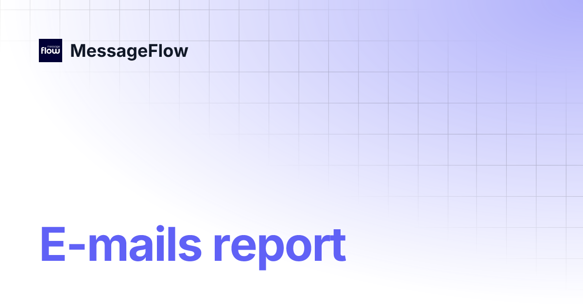 E-mails report | MessageFlow