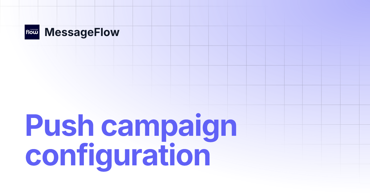 Push campaign configuration | MessageFlow