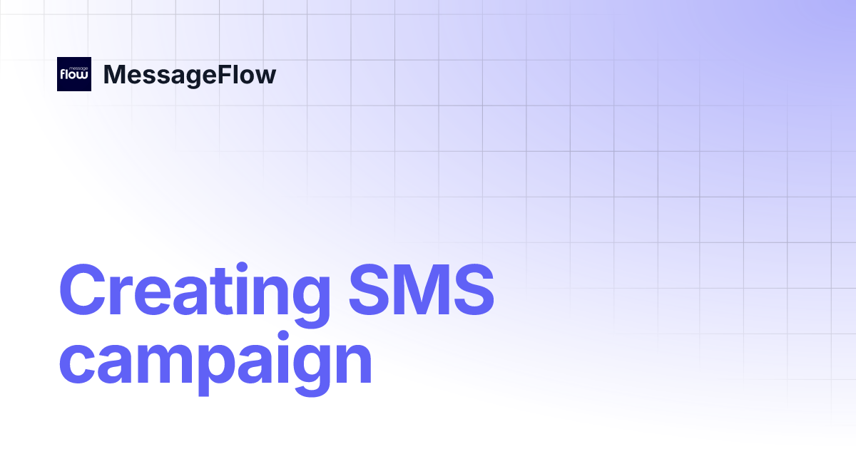 Creating SMS campaign | MessageFlow