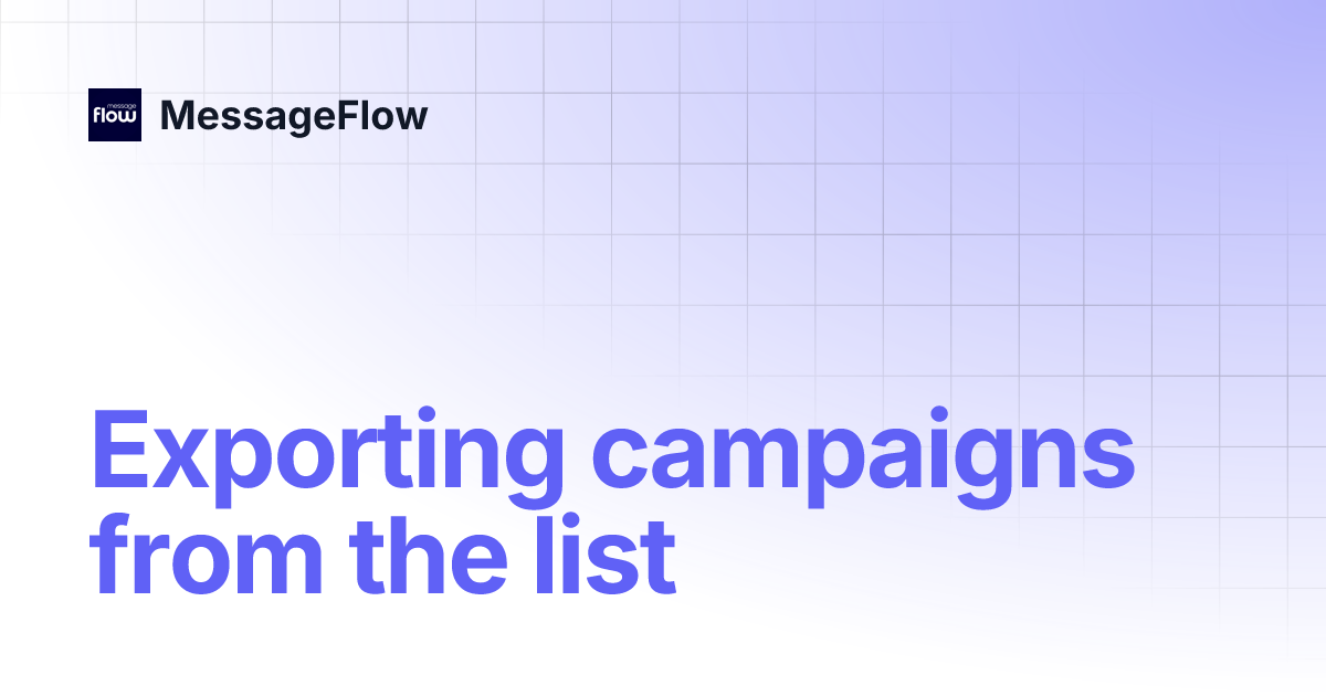 Exporting campaigns from the list | MessageFlow