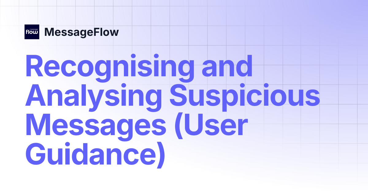 Recognising and Analysing Suspicious Messages (User Guidance) | MessageFlow
